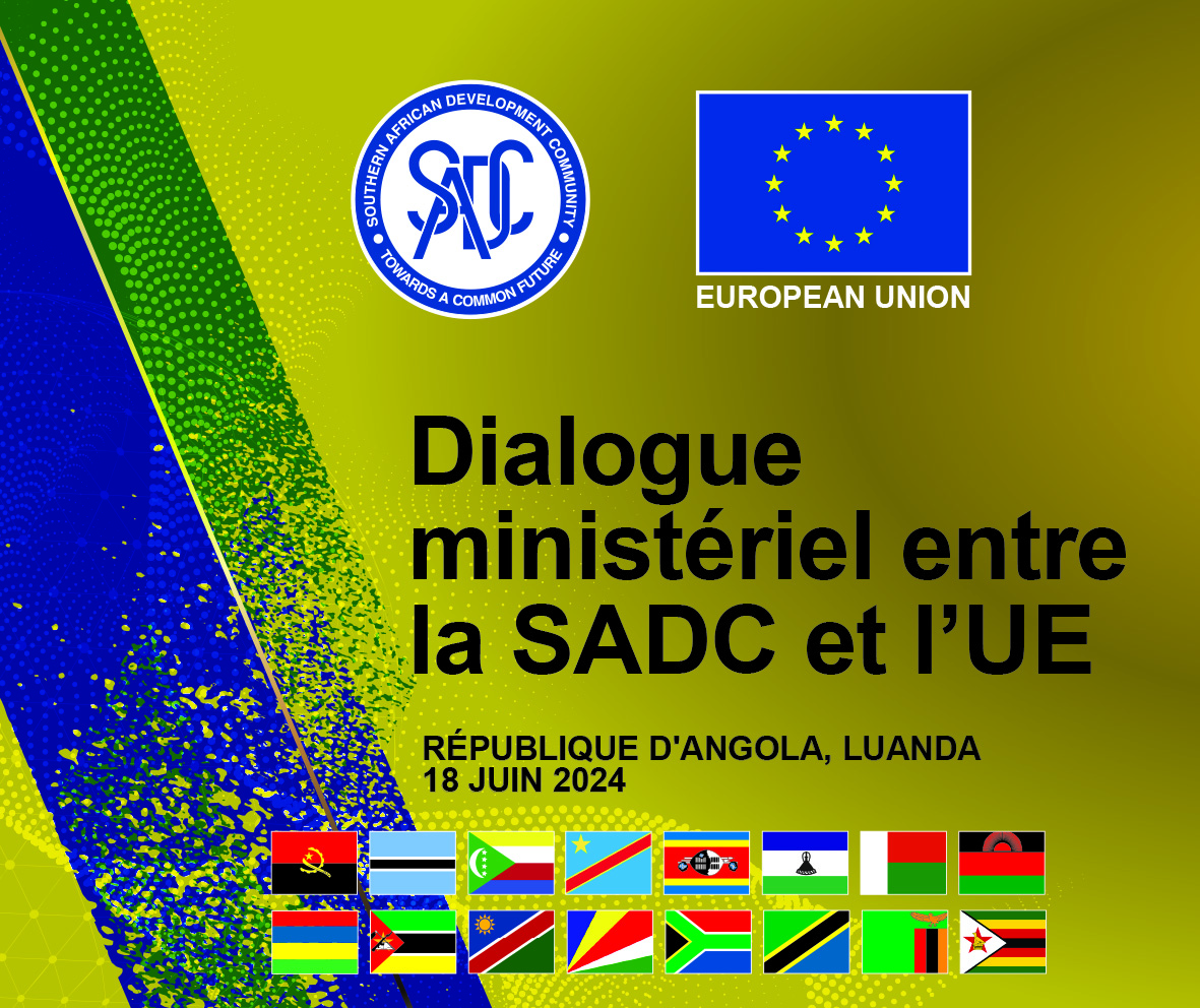 La SADC et l'Union européenne tiendront un dialogue ministériel le 18 juin 2024, à Luanda, en ...